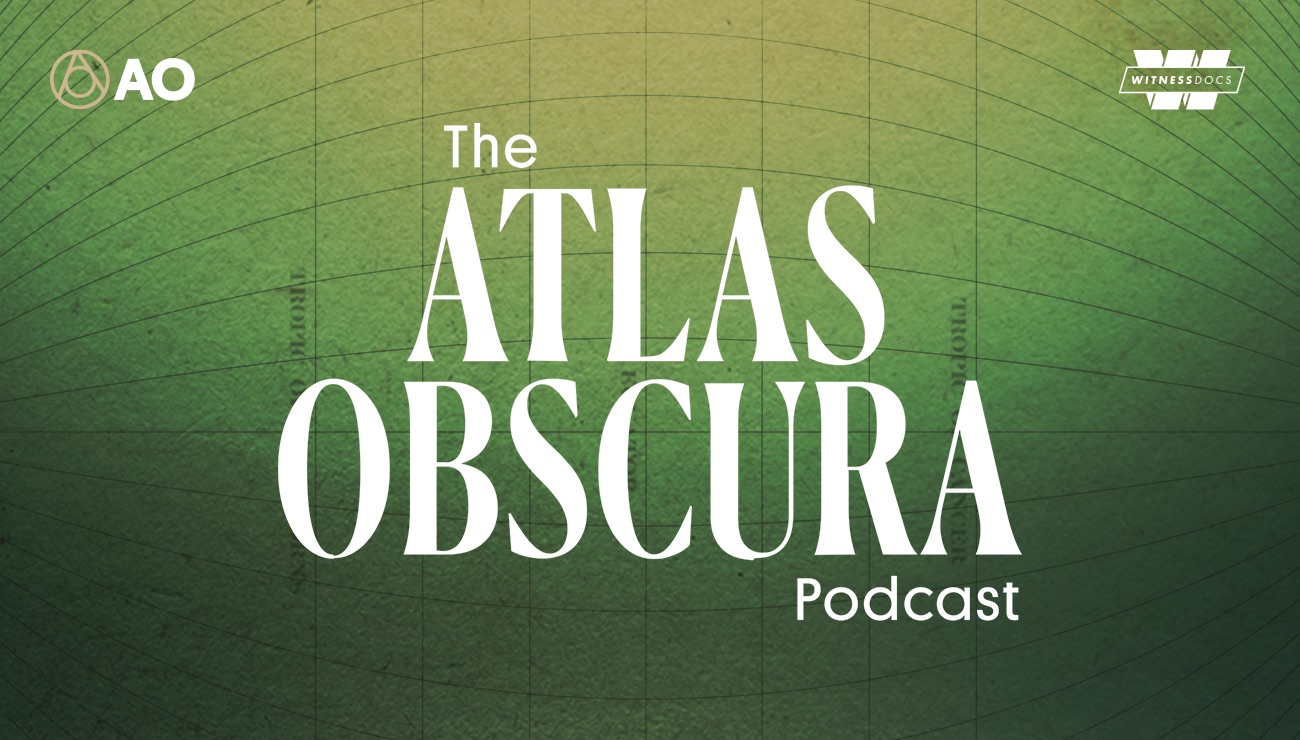 Atlas Obscura Podcasts